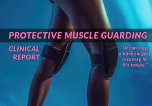 For Knee Replacement Patients (Protective Muscle Spasm)